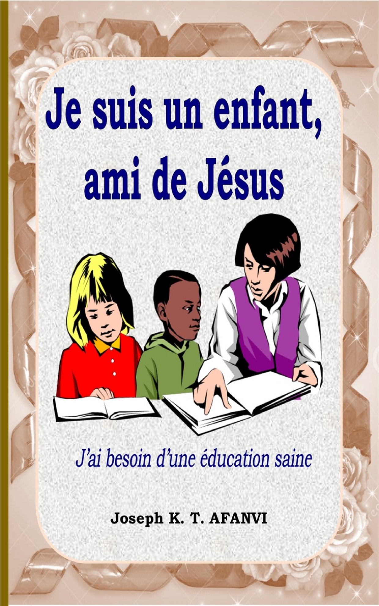 Je suis un enfant, ami de Jésus - Librairie CTAD